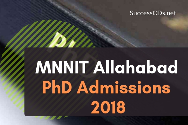 MNNIT Allahabad PhD Admission 2018, Dates, Eligibility, Application