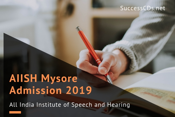 AIISH Mysore Admission 2019, Dates, Eligibility, Application
