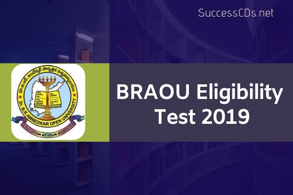BRAOU Eligibility Test 2019 Notification, Eligibility, Application, Dates