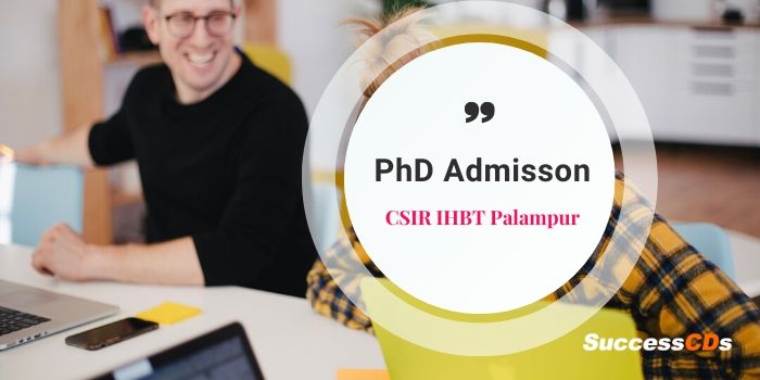 CSIR IHBT Palampur PhD Admission 2021 Dates, Eligibility, Application Form