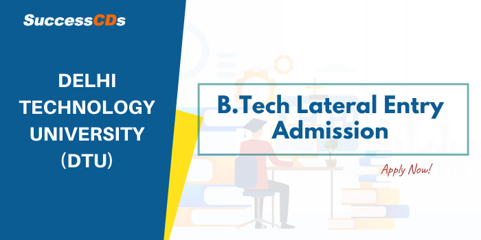DTU B.Tech Lateral Entry Admission 2020 Application form, Dates