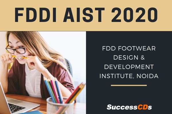 FDDI AIST 2020 Notification, Dates, Eligibility, Application Form