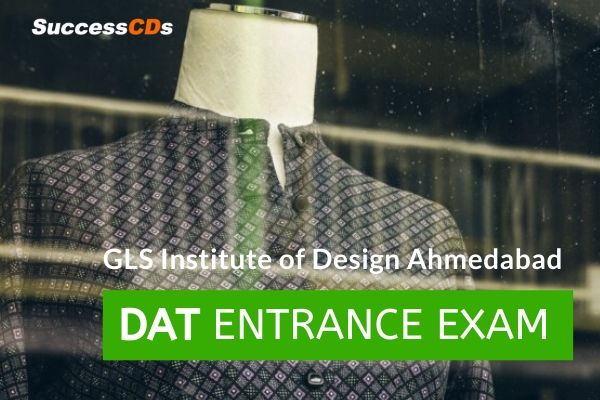 GLS Institute of Design Ahmedabad DAT Entrance Exam 2020