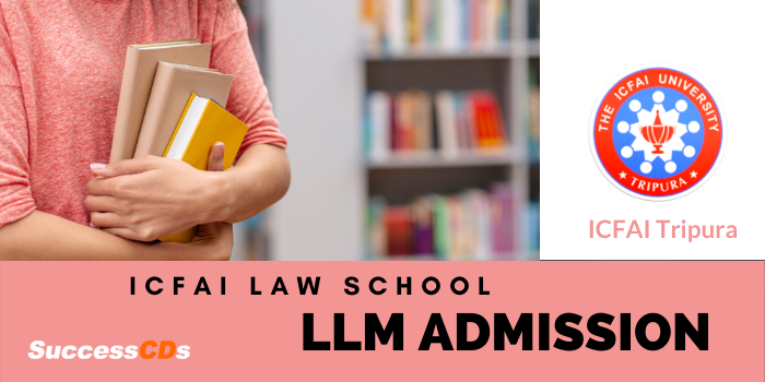 ICFAI University Tripura LLM Admission 2020, Application Form, Dates