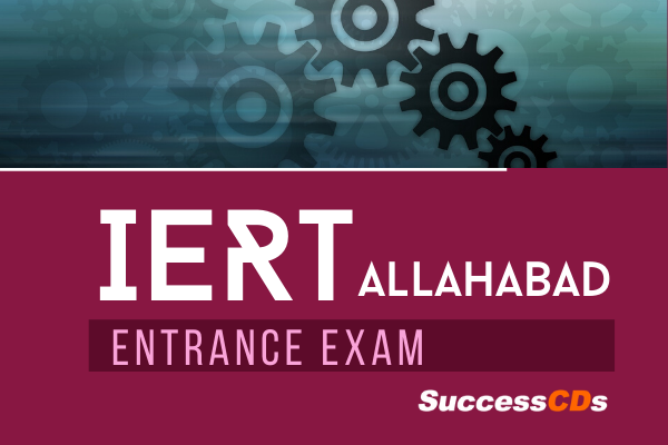 IERT Entrance Exam 2020, Dates, Application Form, Eligibility