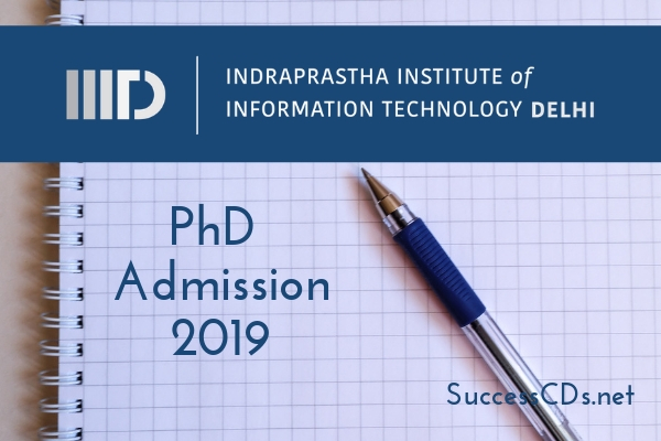 IIIT Delhi PhD Admission 2019 Dates, Eligibility Application