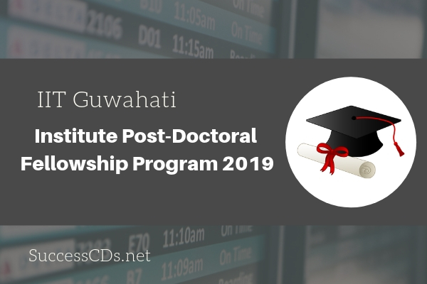 IIT Guwahati Post Doctoral Fellowship Programme Admission 2019