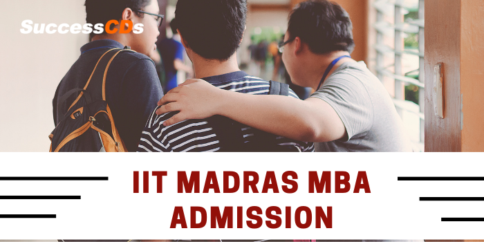 IIT Madras MBA Admission 2021 Dates, Application Form