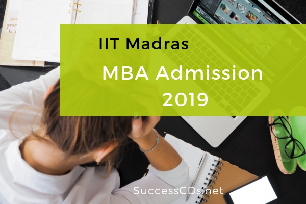 IIT Madras MBA Admission 2019, Eligibility, Application, Dates