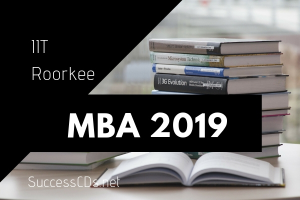 IIT Roorkee MBA Admission 2019, Dates, Eligibility, Application