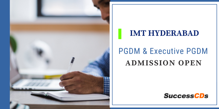 IMT Hyderabad PGDM and Executive PGDM Admission 2021, Dates, Application