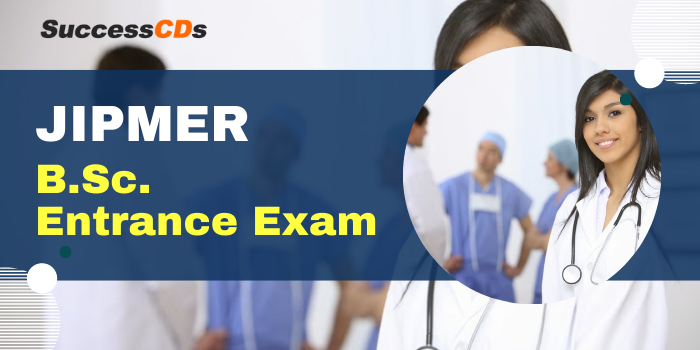 JIPMER B.Sc. Entrance Exam 2020, Application form, Eligibility, Dates