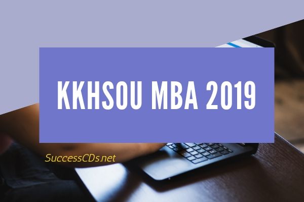 KKHSOU MBA Admission 2019, Dates, Eligibility, Application