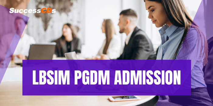 LBSIM PGDM Admission 2021, Dates, Eligibility, Application Form