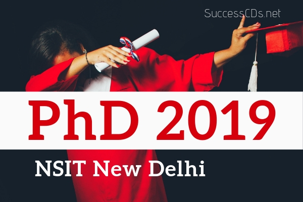 NSIT PhD Admission 2019-20, Notification, Dates, Application