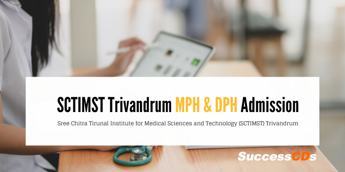 SCTIMST MPH and DPH Admission 2021 Application Form, Dates, Eligibility