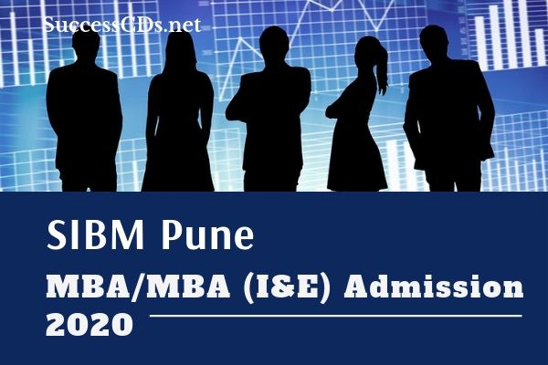 Symbiosis SIBM MBA Admission 2020, Dates, Eligibility, Application