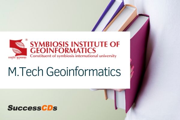Symbiosis Institute of Geoinformatics M.Tech Admission 2020, Dates ...