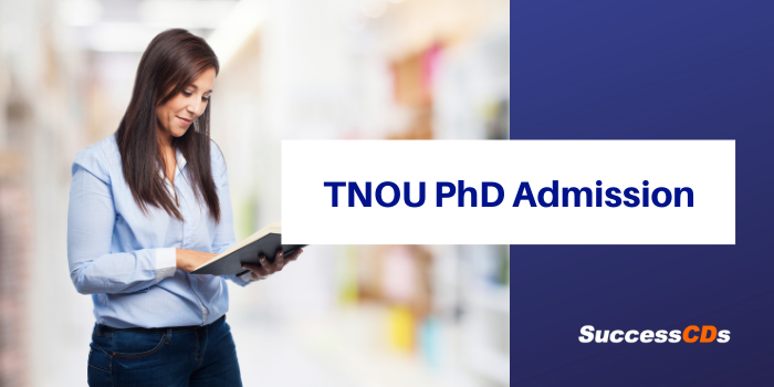 TNOU PhD Admission 2021 Dates, Eligibility, Application Form