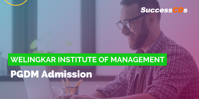 Welingkar Institute of Management PGDM Admission 2021, Application Begins