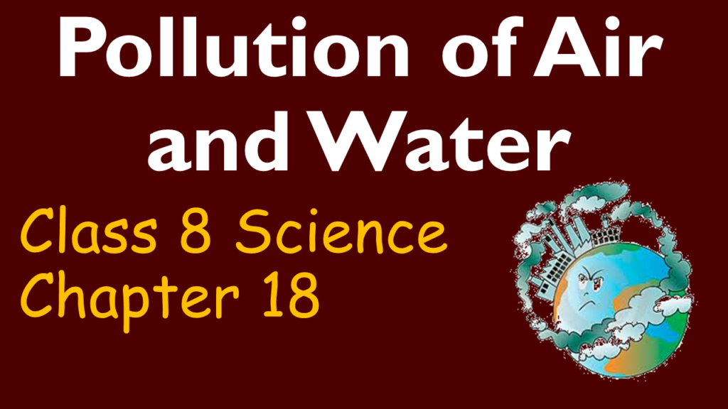 CBSE Class 8 Science Notes, Lesson Explanation, Question Answers