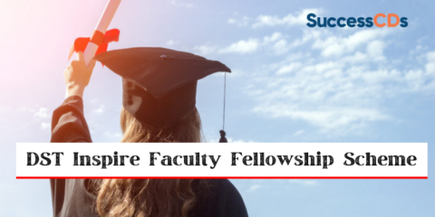 DST Inspire Faculty Fellowship 2022 Application form, Dates, Eligibility
