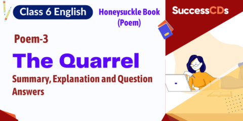The Quarrel Class 6 Poem Summary, Explanation, Question Answers