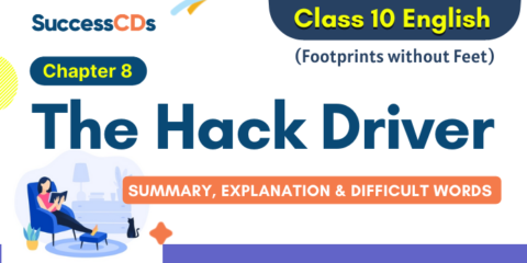 The Hack Driver Class 10 Summary, Explanation, Question Answers