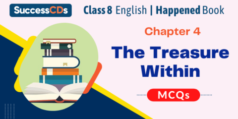 Class 8 English Chapter 4 MCQs | The Treasure Within Imp Question Answers