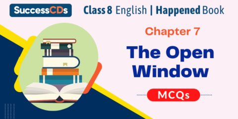 Class 8 English Chapter 7 MCQs | The Open Window Imp Question Answers