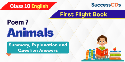 Animals Class 10 Summary, Explanation, Question Answer