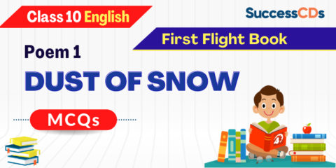 Dust of Snow Class 10 MCQ Questions with Answers