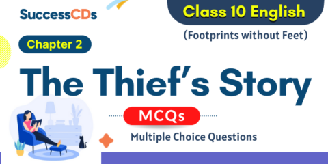 The Thief’s Story MCQs with Answers NCERT Class 10 English Chapter 2