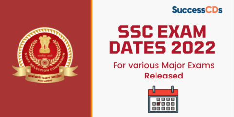 SSC Exam Dates 2022 Released for various major exams, Check details