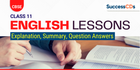 CBSE Class 11 English Lesson Explanation, Summary, Question Answers