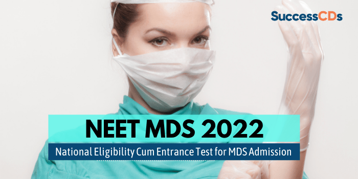 NEET MDS 2022 Application form, Exam Date, Eligibility, Syllabus