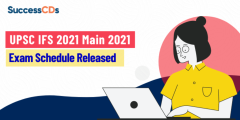 UPSC IFS 2021 Main 2021 Exam schedule released, check details
