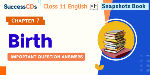 Class 11 English Birth Question Answers | Birth NCERT Solutions