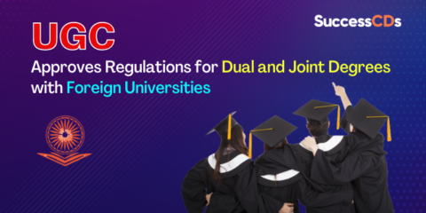 UGC approves regulations for dual and joint degrees with Foreign Universities