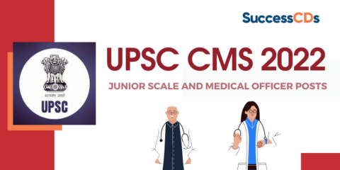 UPSC CMS 2022 Notification, Dates, Registration