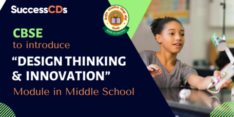 CBSE to introduce “Design Thinking and Innovation” Module in Middle School