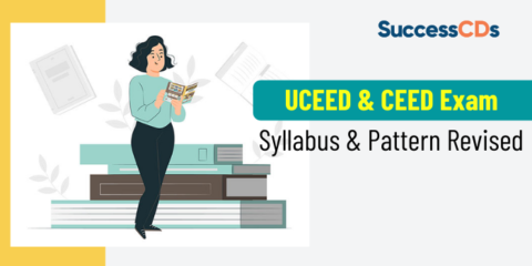 UCEED and CEED Exam Syllabus and Pattern revised