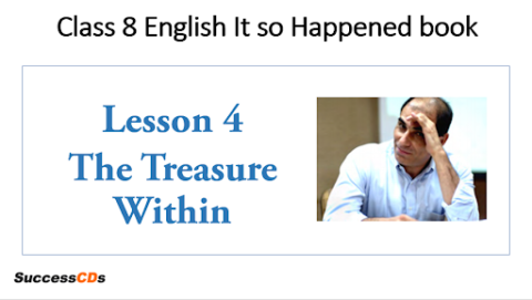 The Treasure Within, Class 8 CBSE English Lesson Summary, Explanation