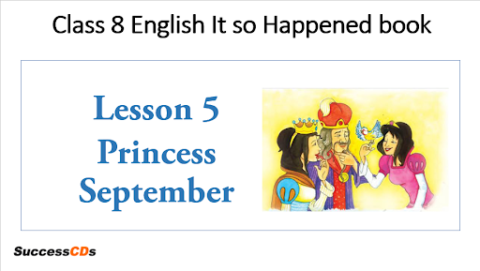 Princess September, Class 8 CBSE English Lesson Summary, Explanation