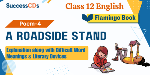 A Roadside Stand Summary, Explanation, Word meanings Class 12