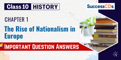 NCERT Solutions for The Rise of Nationalism in Europe, Class 10 Chapter 1