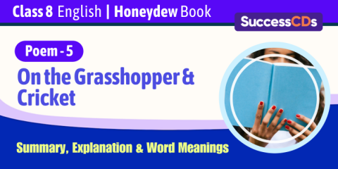 On the Grasshopper and Cricket Summary, Explanation Class 8 Poem 5