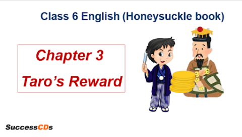 Taro’s Reward, Class 6 CBSE English Lesson Summary, Explanation