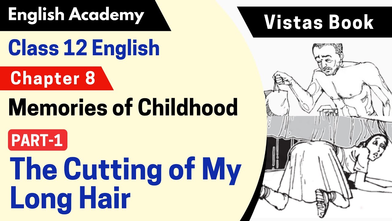 Memories of Childhood Class 12 English Chapter 8 Explanation