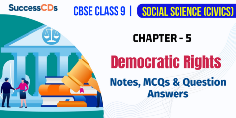 Democratic Rights Class 9 Chapter 5 Notes, MCQs, Question Answers